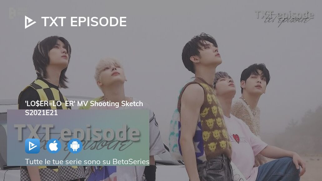 Guarda TXT Episode stagione 2021 episodio 21 streaming