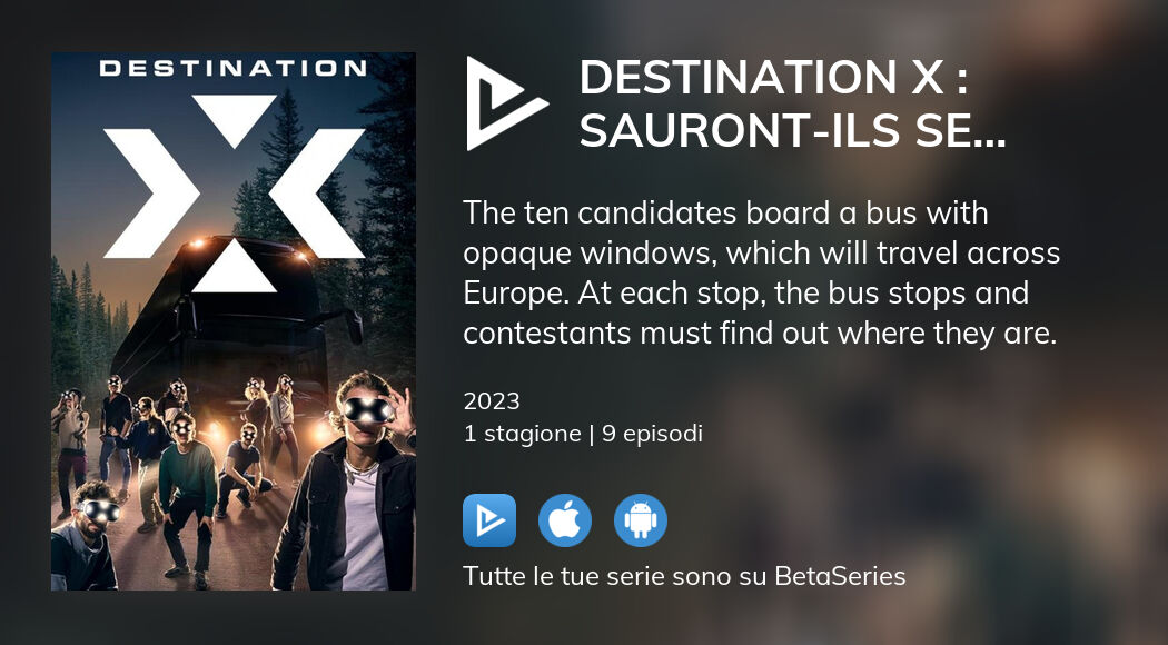 Guarda Destination X : sauront-ils se repérer ? in streaming