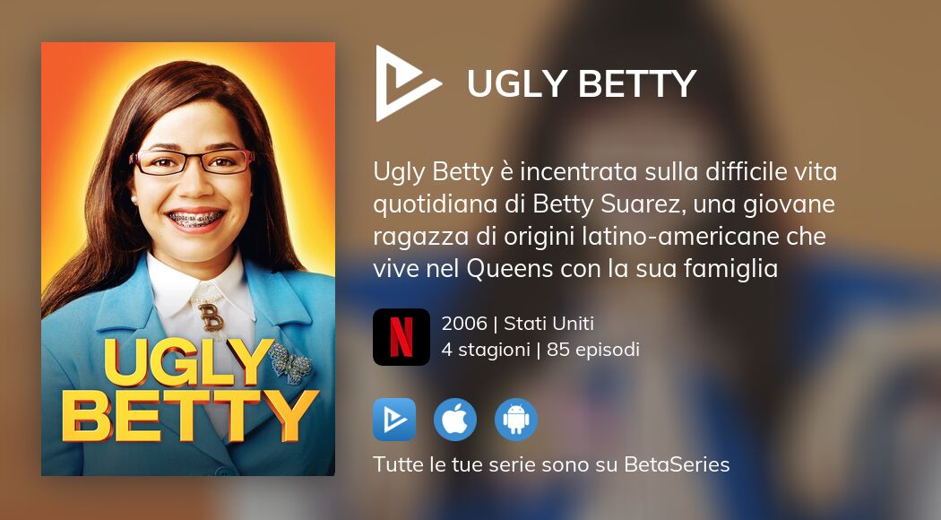 Video : Guarda Ugly Betty in streaming legale completo