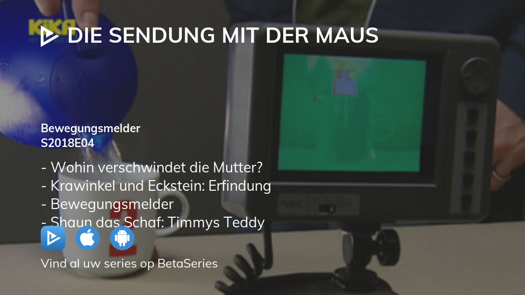 Waar te zien Die Sendung mit der Maus seizoen 2018 aflevering 4 ...