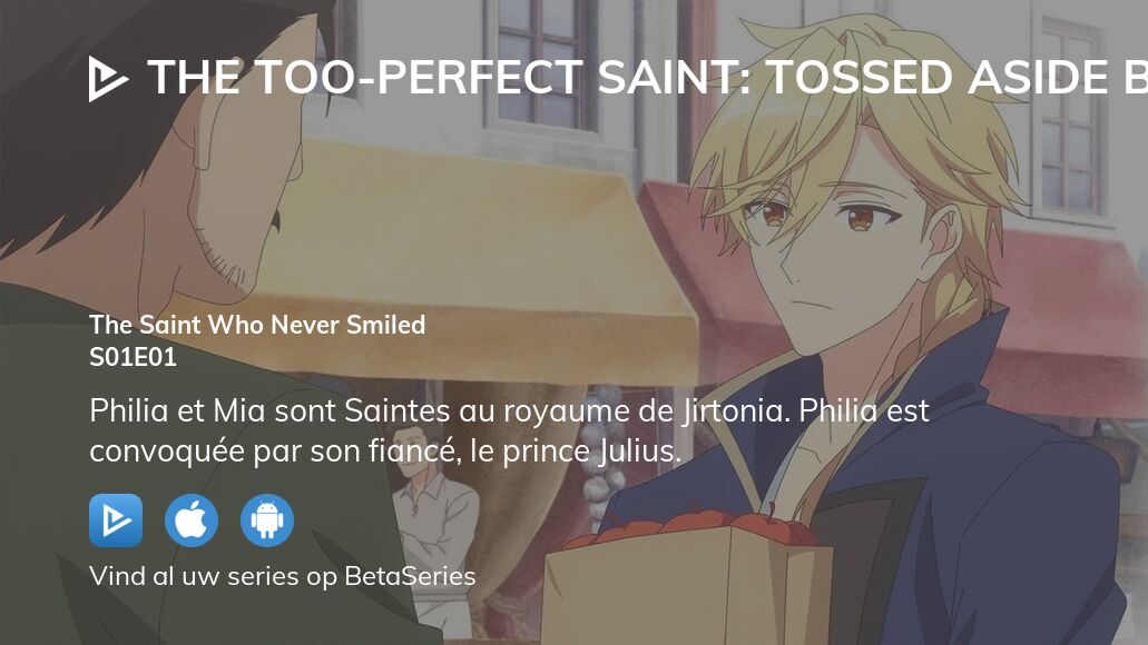 Kijk naar The Too-Perfect Saint: Tossed Aside by My Fiancé and Sold to Another Kingdom seizoen 1 ...