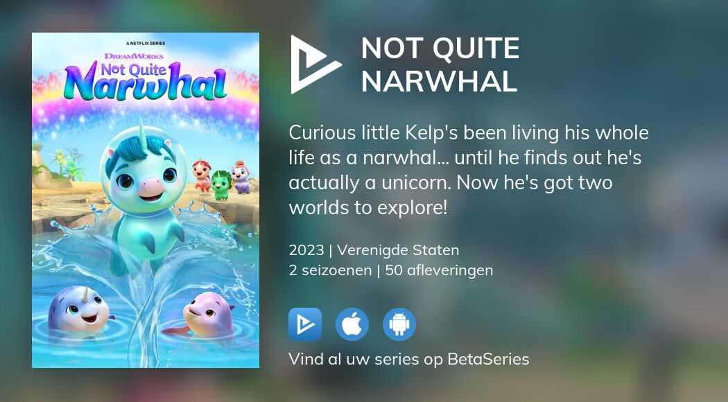 Kijk Not Quite Narwhal streaming