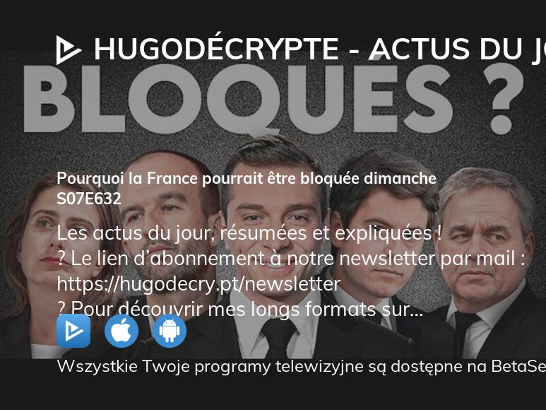 Gdzie oglądać HugoDécrypte - Actus du jour sezon 7 odcinek 632 full streaming? | BetaSeries.com