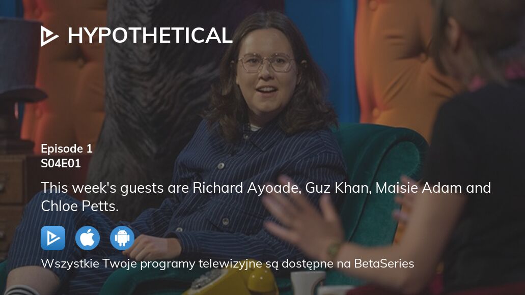 Oglądaj Hypothetical sezon 4 odcinek 1 streaming