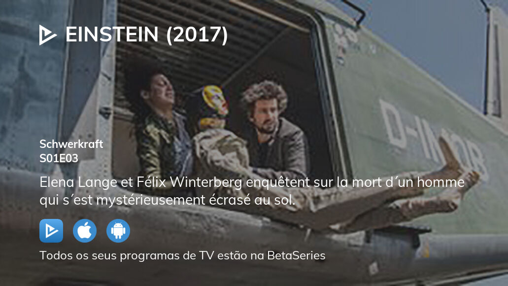 Assista a Einstein (2017) temporada 1 episódio 3 streaming