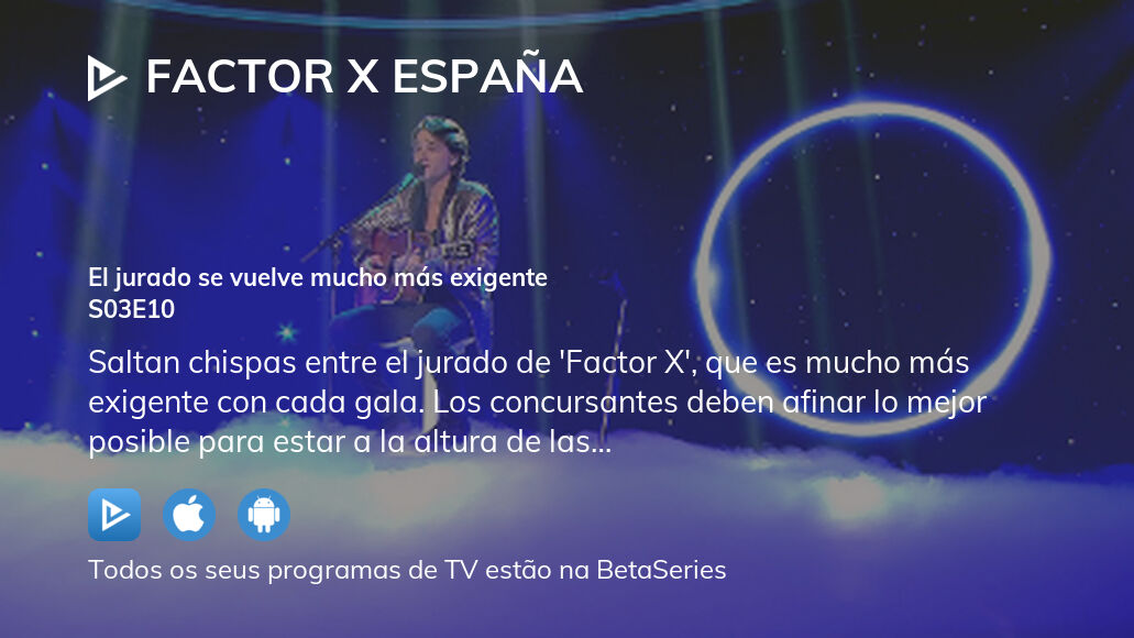 Onde assistir a Factor X España temporada 3 episódio 10 streaming completo? | BetaSeries.com