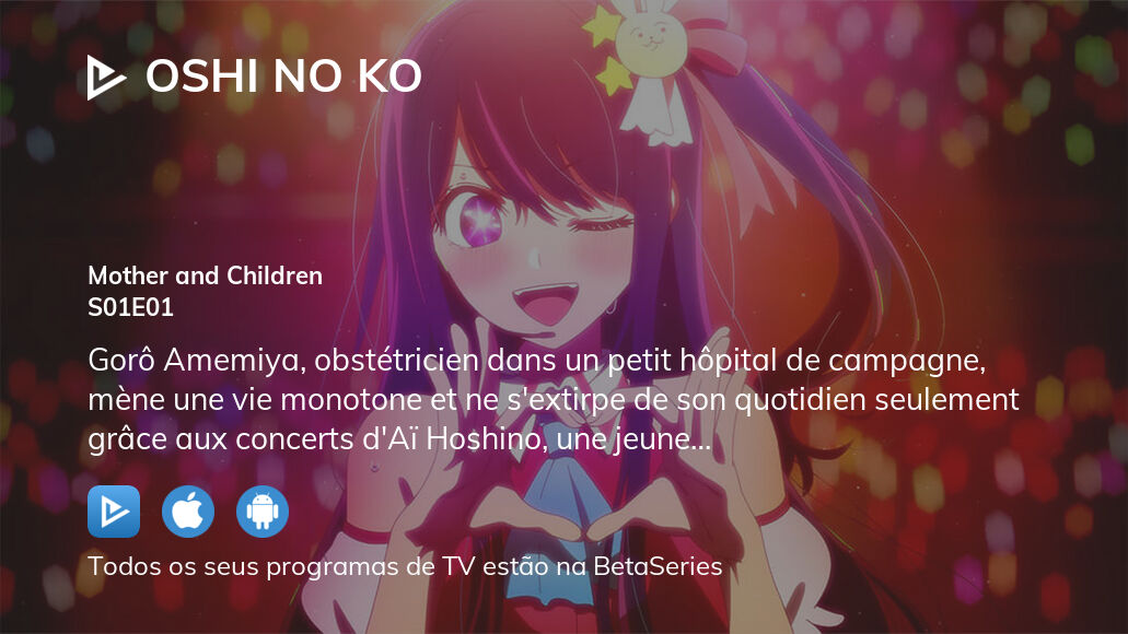 Assista a Oshi no Ko temporada 1 episódio 1 streaming