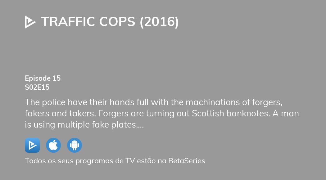 Assista a Traffic Cops (2016) temporada 2 episódio 15 streaming