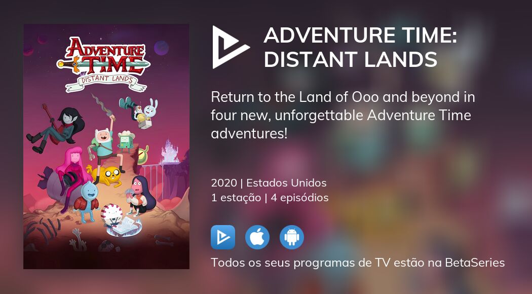 Assista ao streaming de Adventure Time: Distant Lands
