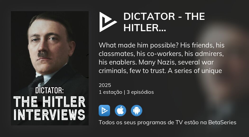Assista ao streaming de Dictator - The Hitler Interviews