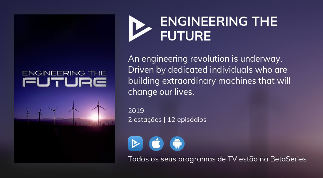 Assista ao streaming de Engineering the Future