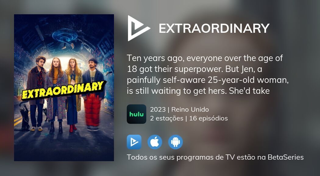 Assista ao streaming de Extraordinary
