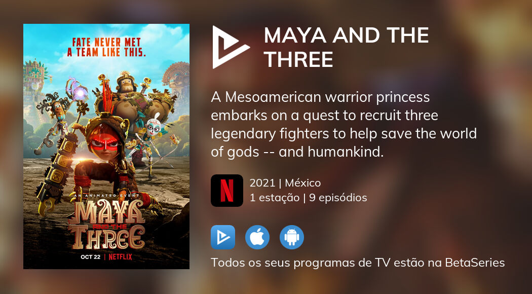 Assista ao streaming de Maya and the Three