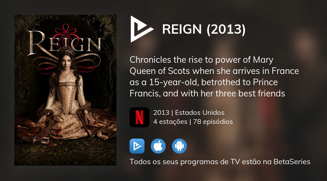 Assista ao streaming de Reign (2013)