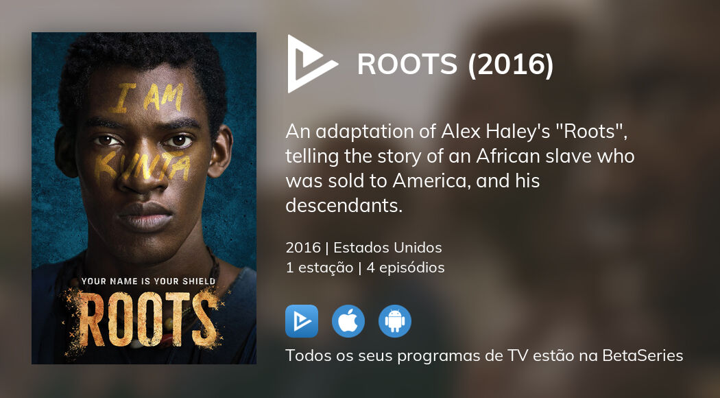 Vídeo : Assistir Roots (2016) em streaming legal completo