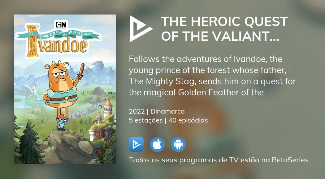 Assista ao streaming de The Heroic Quest of the Valiant Prince Ivandoe