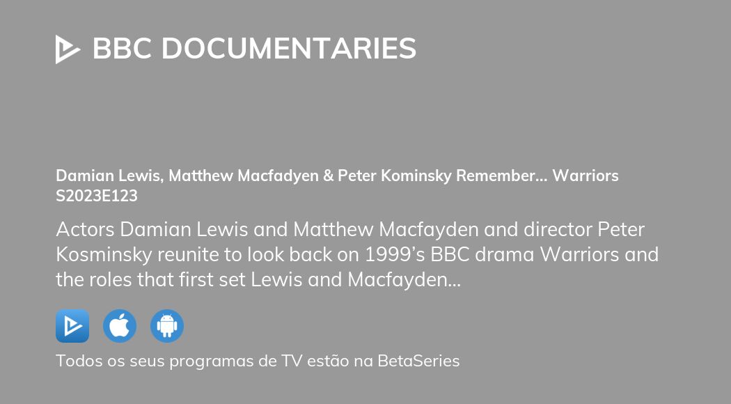 Ver BBC Documentaries temporada 2023 episódio 123 streaming