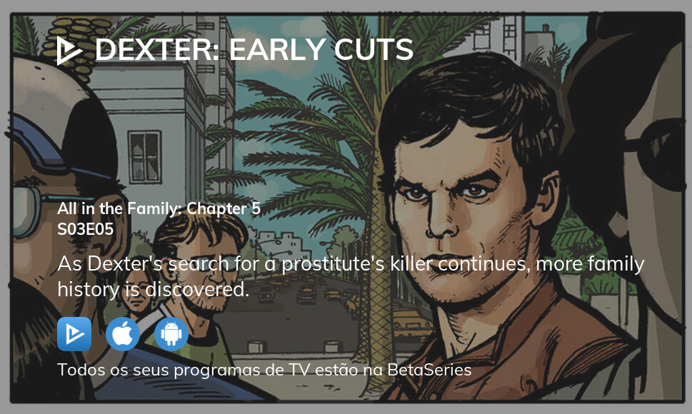 Ver Dexter: Early Cuts temporada 3 episódio 5 streaming