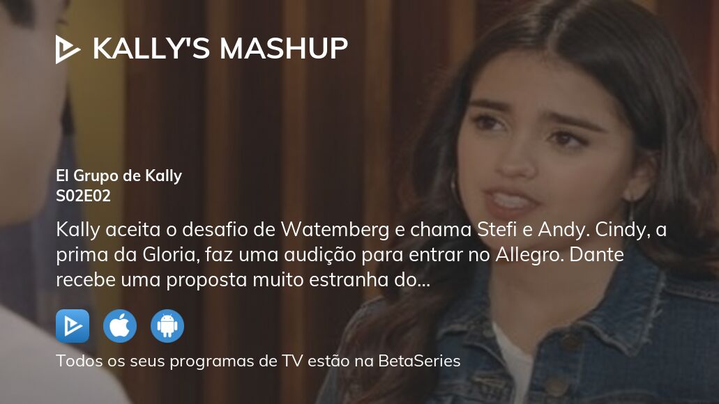 Ver Kally's MashUp temporada 2 episódio 2 streaming