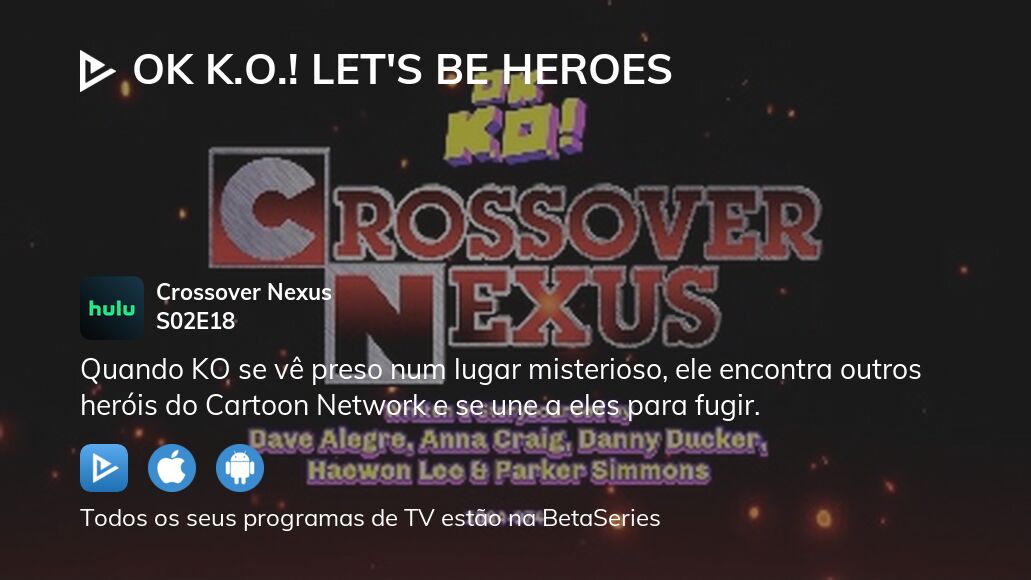 Onde assistir OK K.O.! Vamos Ser Heróis temporada 2 episódio 18 ...