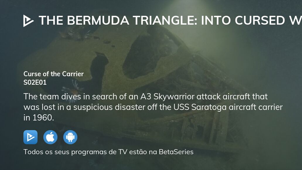 Ver The Bermuda Triangle: Into Cursed Waters estação 2 episódio 1 em ...