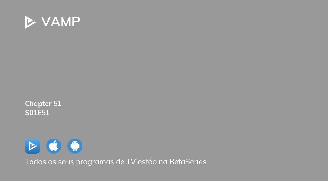 Ver Vamp temporada 1 episódio 51 streaming