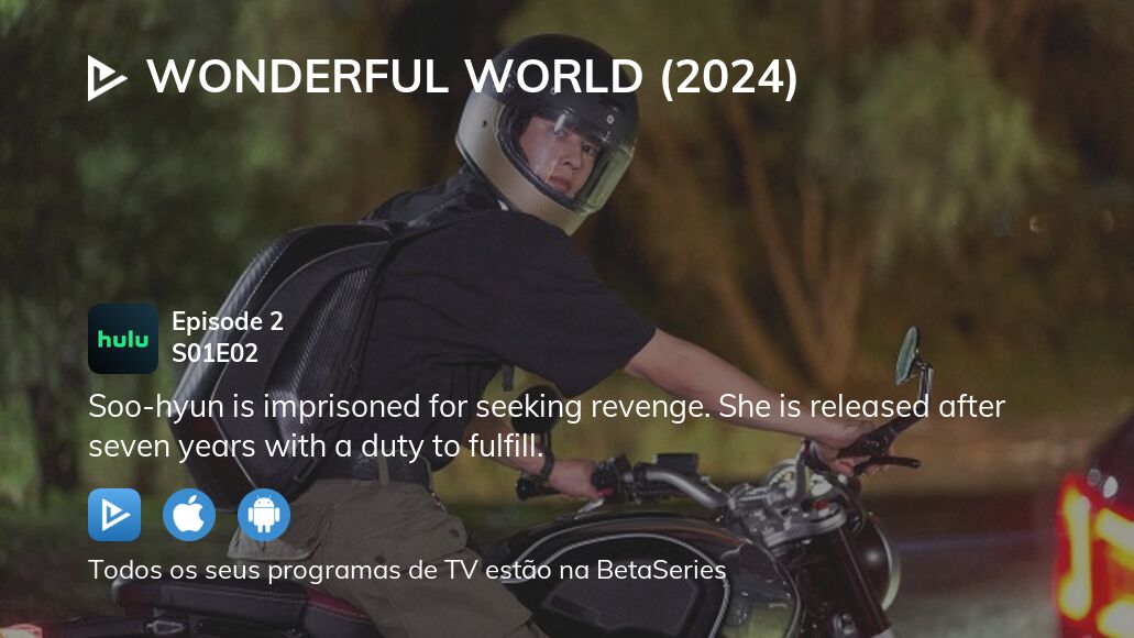 Vídeo : Ver Wonderful World (2024) temporada 1 episódio 2 em streaming total