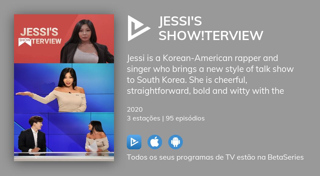 Ver episódios de Jessi's Show!Terview em streaming | BetaSeries.com