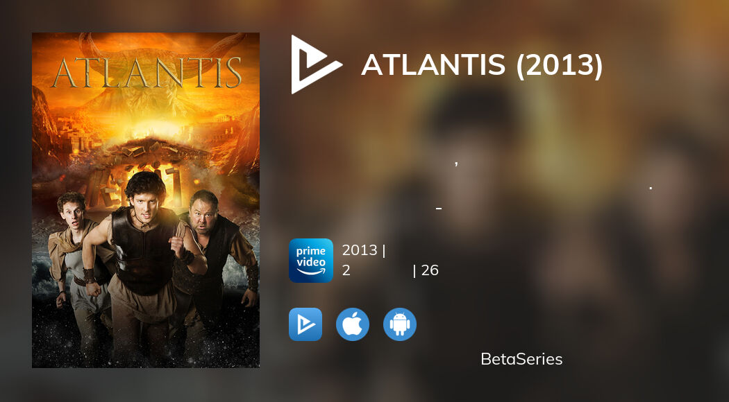 Смотреть Atlantis (2013) потоковое вещание