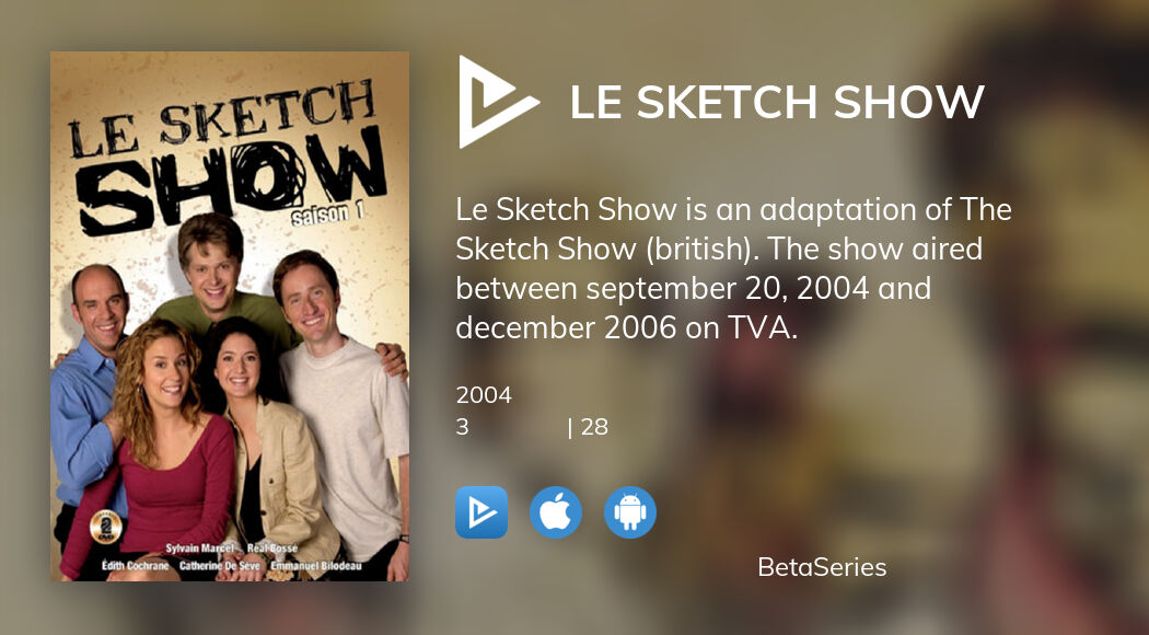 Где смотреть сериал Le Sketch Show онлайн? | BetaSeries.com