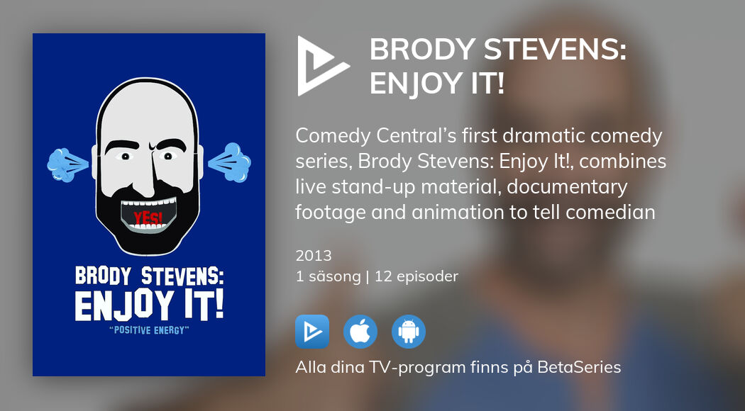 Titta på Brody Stevens: Enjoy It! tv-serie streaming online | BetaSeries.com