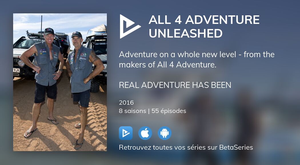 Regarder All 4 Adventure Unleashed streaming