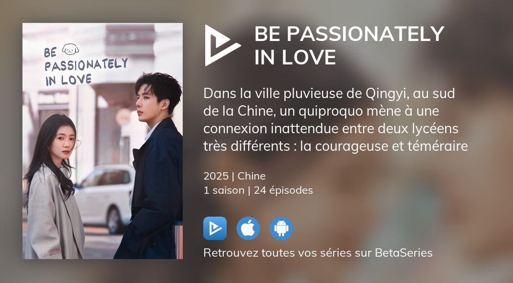 Vidéo : Voir la série Be Passionately In Love en streaming légal complet