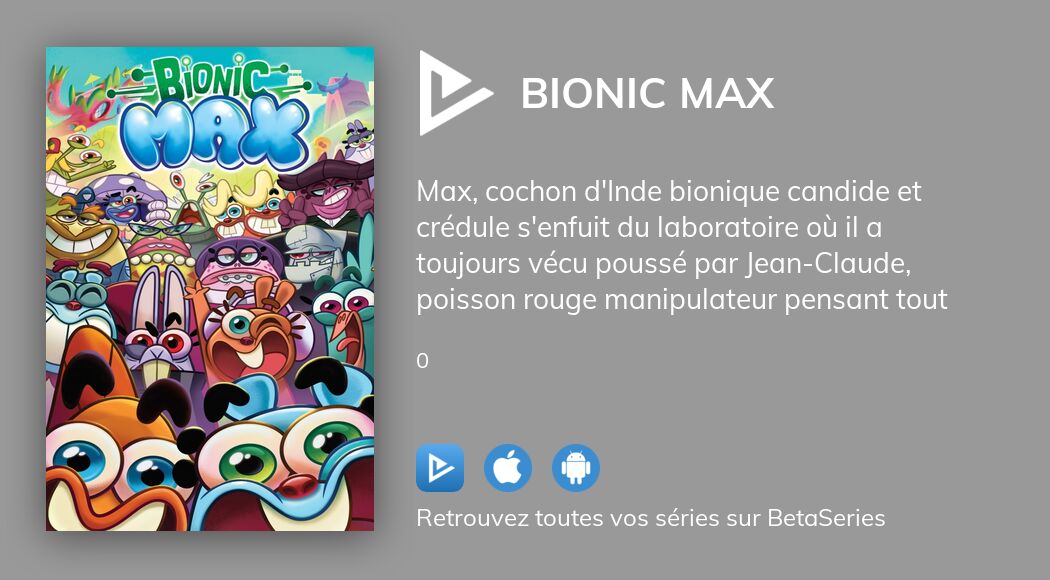 Regarder Bionic Max streaming
