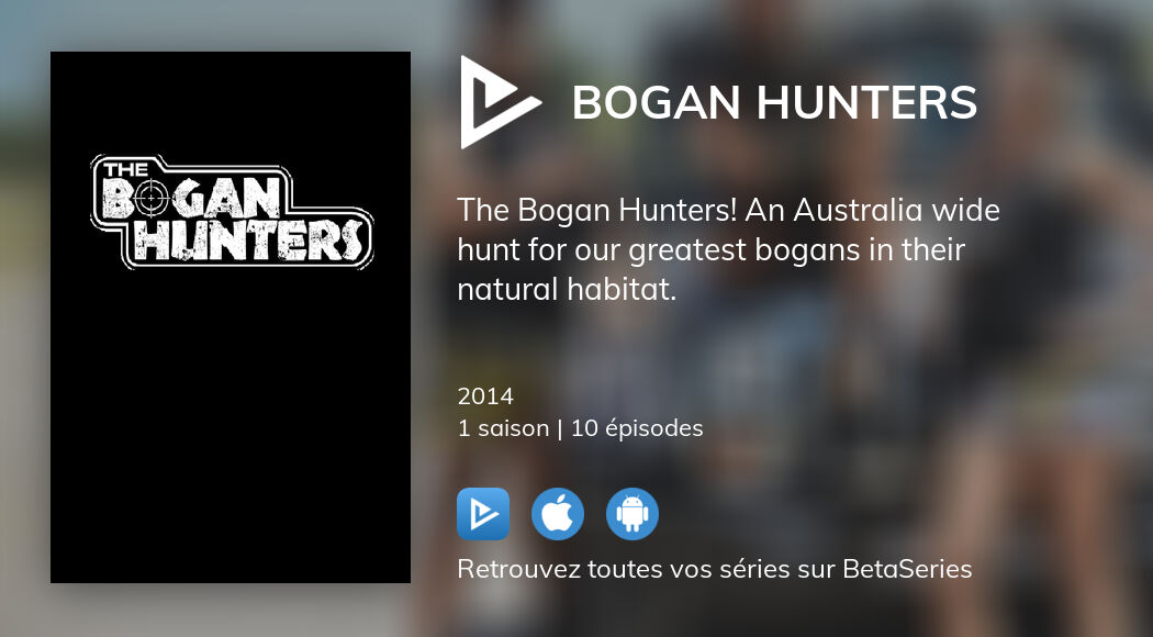 Regarder Bogan Hunters streaming