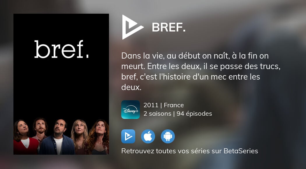 Vidéo : Voir la série Bref. en streaming légal complet