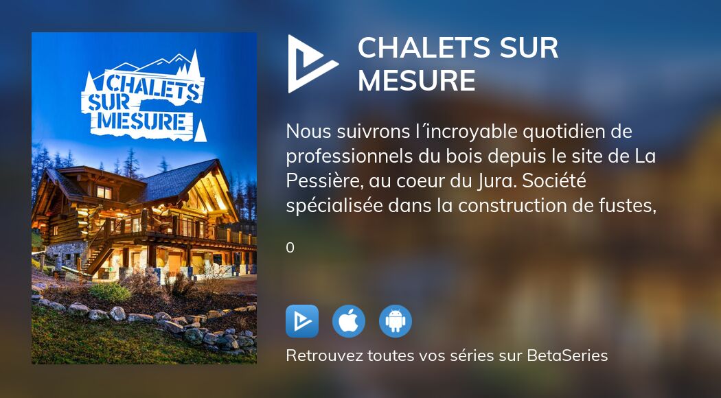 Regarder Chalets sur mesure streaming