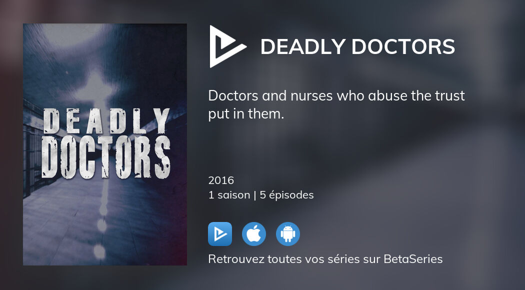 Regarder Deadly Doctors streaming