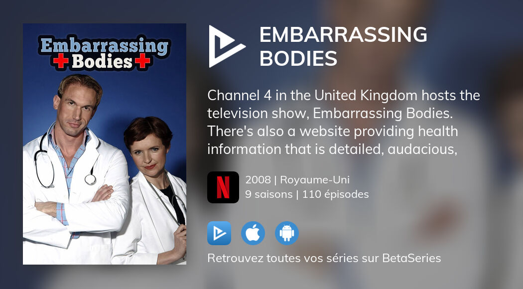 Regarder Embarrassing Bodies streaming