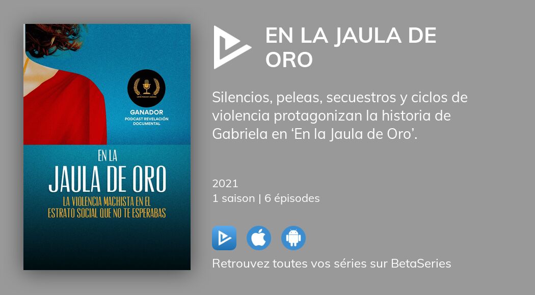 Vidéo : Voir la série En la Jaula de Oro en streaming légal complet