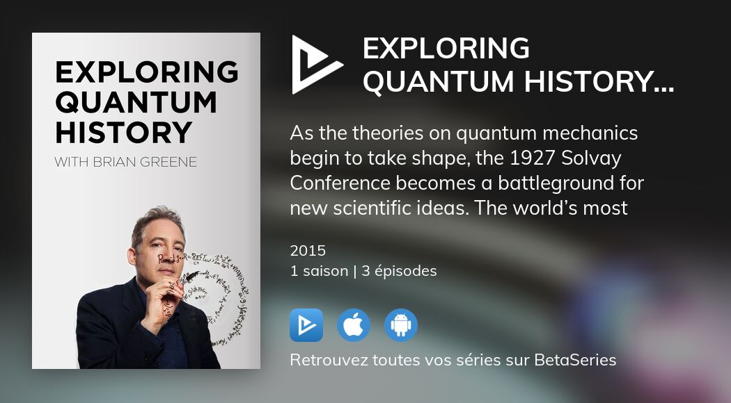 Regarder Exploring Quantum History With Brian Greene streaming
