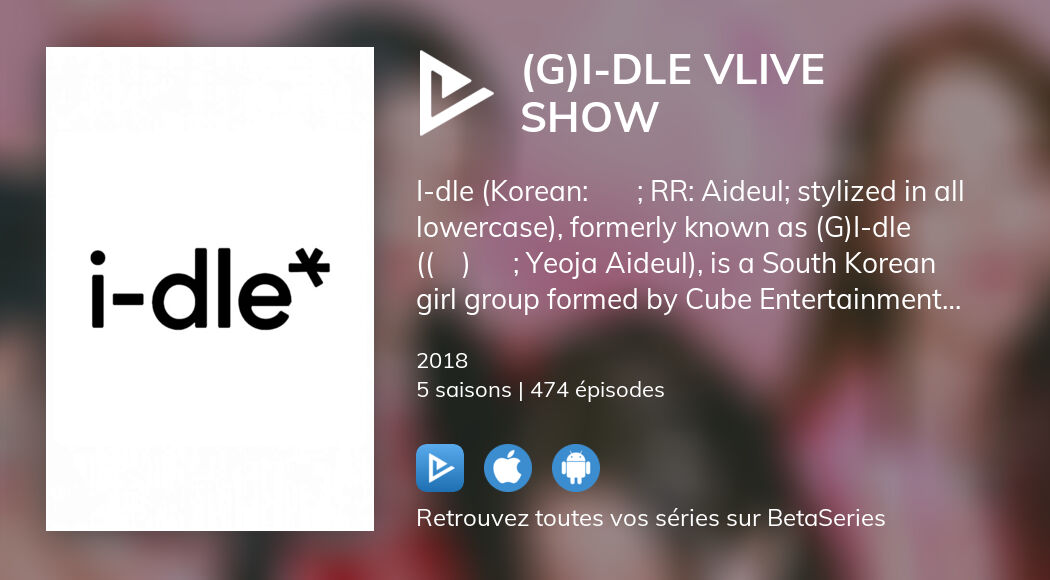 Regarder (G)I-DLE vLive show streaming