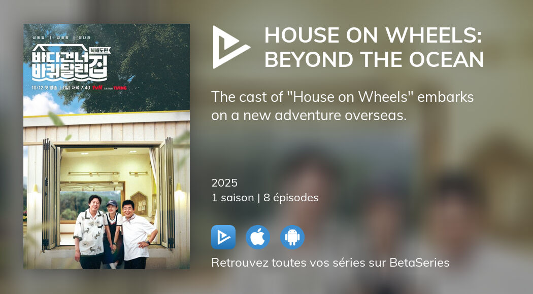 Regarder House on Wheels: Beyond the Ocean streaming