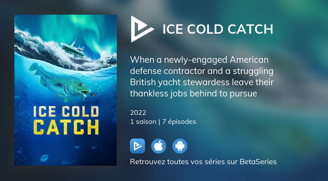 Regarder Ice Cold Catch streaming