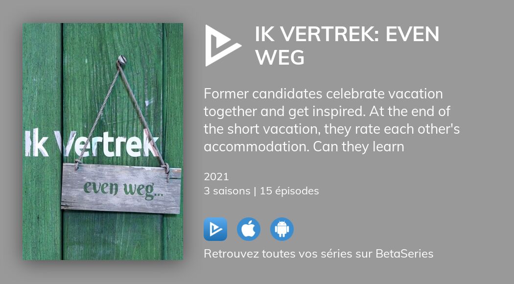 Regarder Ik Vertrek: Even Weg streaming