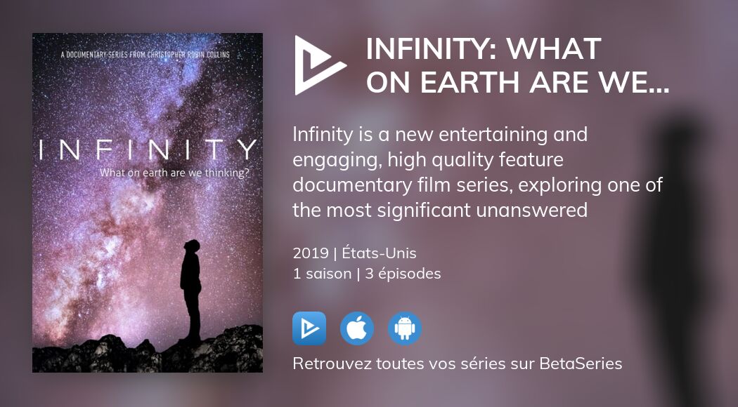 Regarder Infinity: What on Earth Are We Thinking? streaming