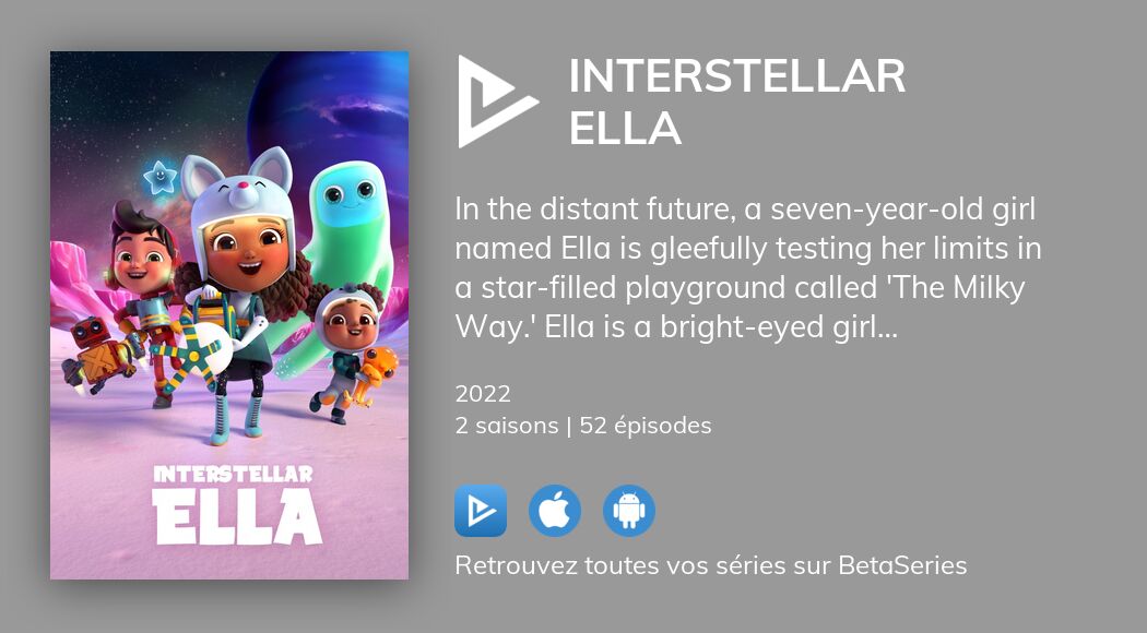 Vidéo : Voir la série Interstellar Ella en streaming légal complet