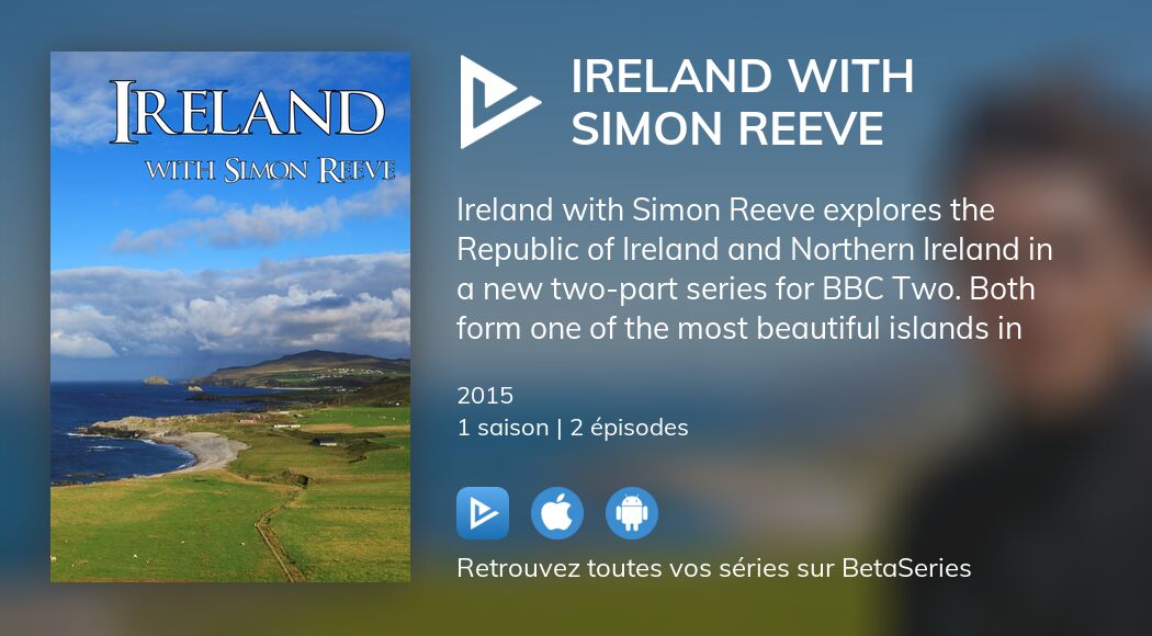 Regarder Ireland with Simon Reeve streaming