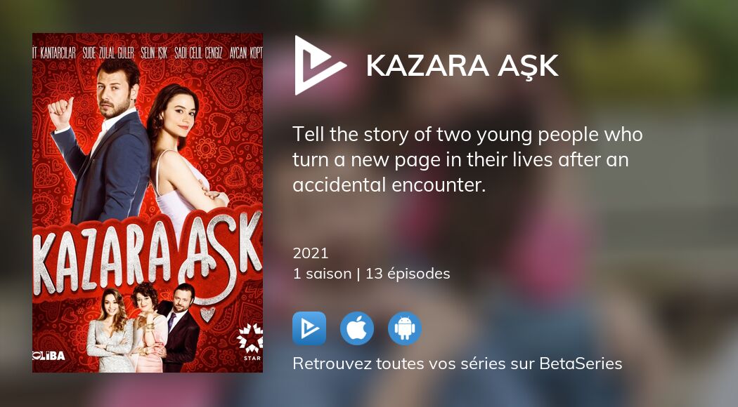 Regarder Kazara Aşk streaming