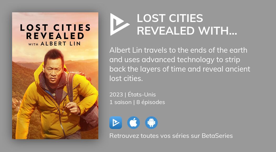 Regarder Lost Cities Revealed With Albert Lin streaming